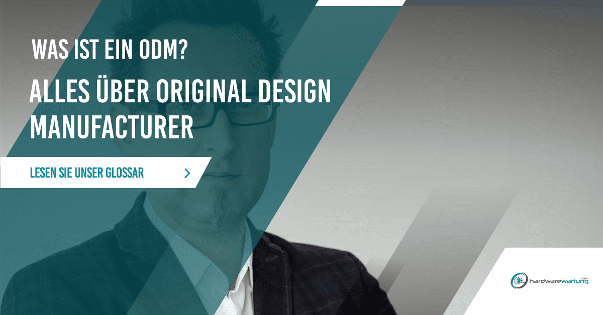 Was ist ein ODM - Original Design Manufacturer? - Glossar